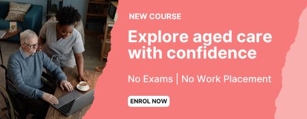 Short Course in Aged Care | Online & Nationally Recognised
